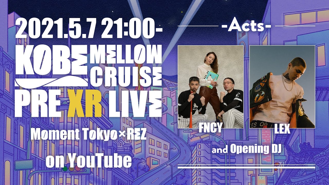 LEX, FNCY (鎮座DOPENESS / ZEN-LA-ROCK / G.RINA) | KOBE MELLOW CRUISE PRE ...