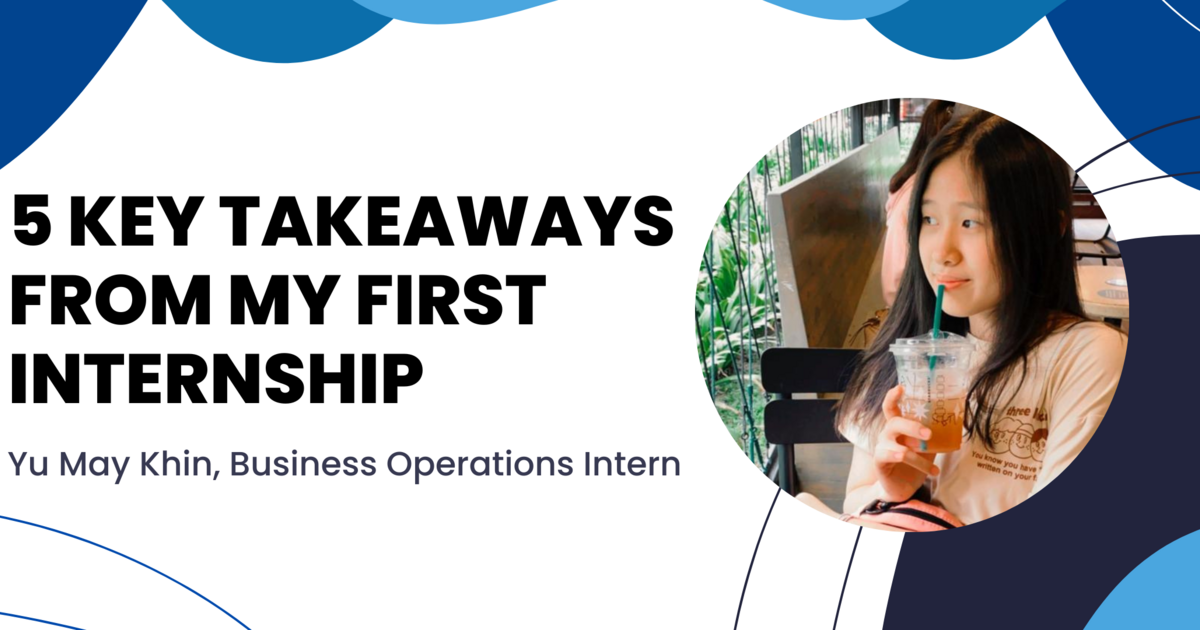 5 Key Takeaways From My First Internship | Wantedly, Inc. (Singapore)
