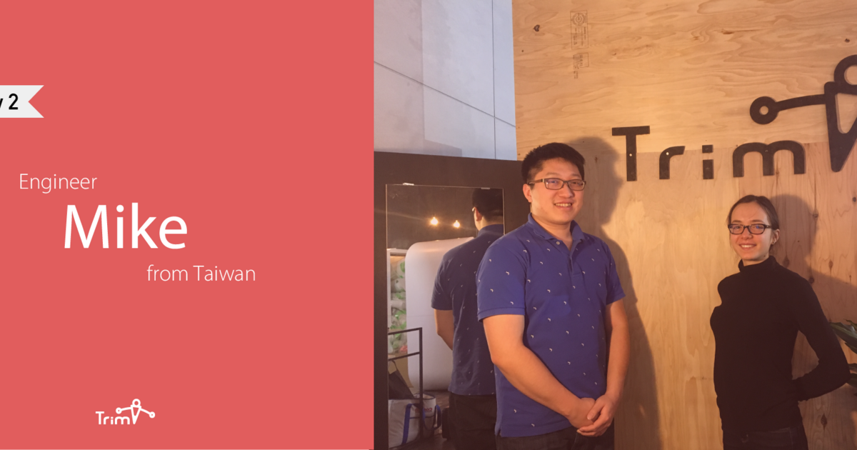 【Trim's people #1】Interview with Mike, Trim’s skillful engineer!② ...