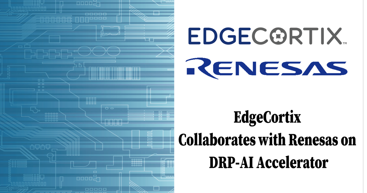 【プレスリリース 】EdgeCortix Collaborates with Renesas to Deliver Enhanced ...